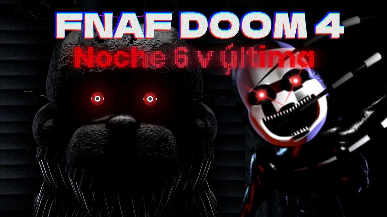 FINAL FNAF DOOM 4 de ROBLOX | noche 6 | elparrotzz - YouTube