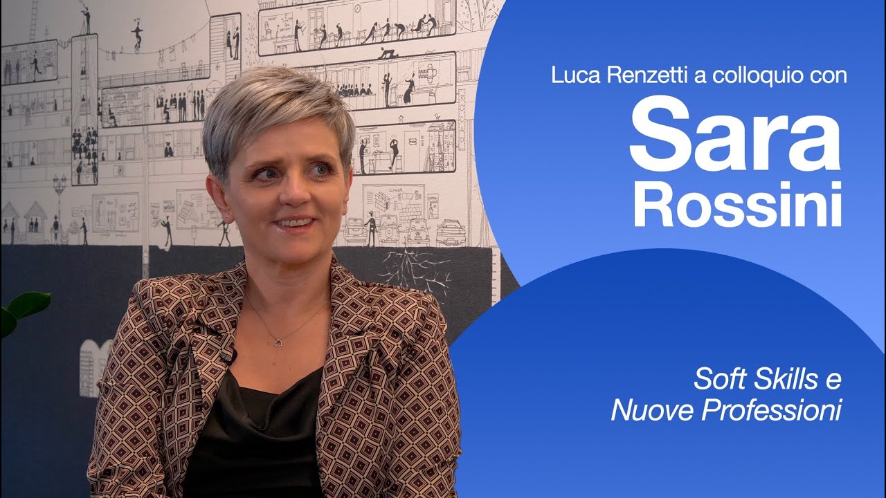 Luca Renzetti a colloquio con Sara Rossini - Soft Skills e Nuove ...