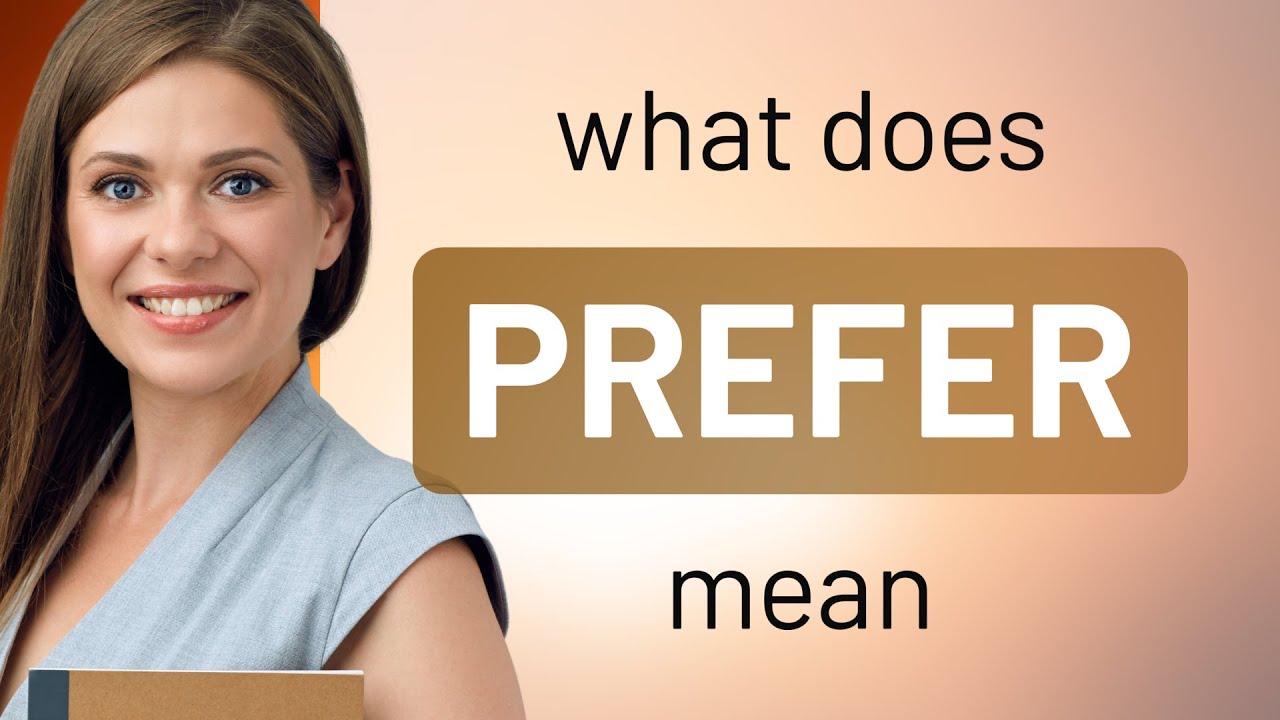 Prefer — meaning of PREFER - YouTube