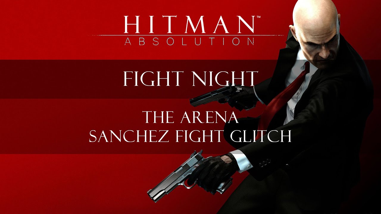 Hitman: Absolution - Sanchez Fight Glitch + Complete Mission - YouTube
