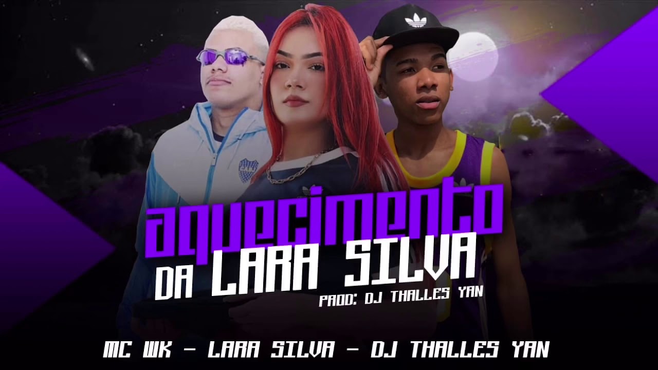 Aquecimento da Lara Silva - Mc Wk / Prod: Dj Thalles Yan - YouTube