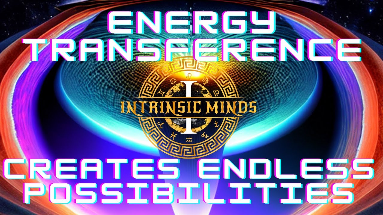 The Realization Of Energy Transference Creates Endless Possibilities ...