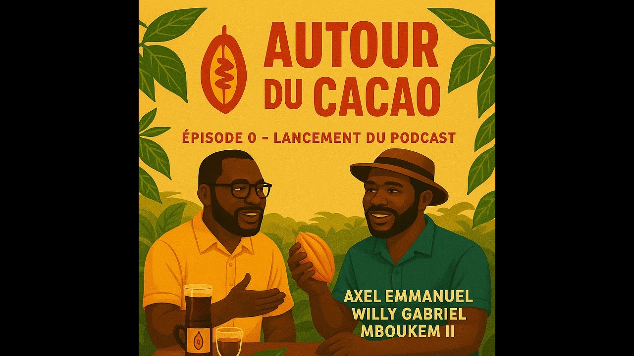 EP 0 Axel Emmanuel – Repenser le cacao, au delà du chocolat Made by ...