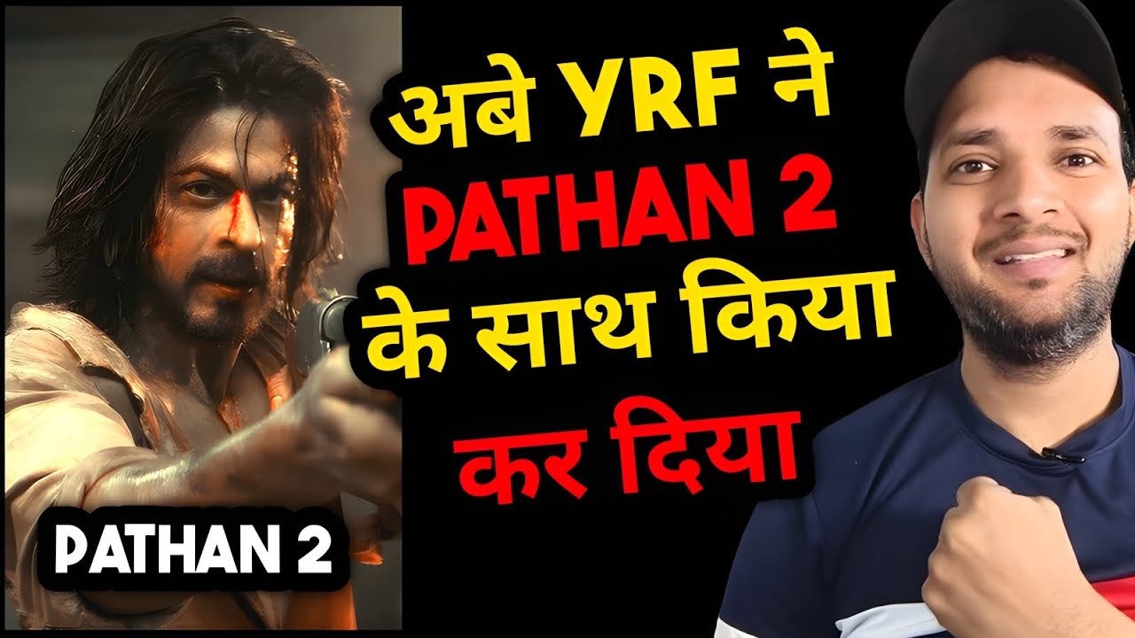Pathan 2 Latest Shocking Update | YRF All Movie List Reveals | Pathan 2 ...