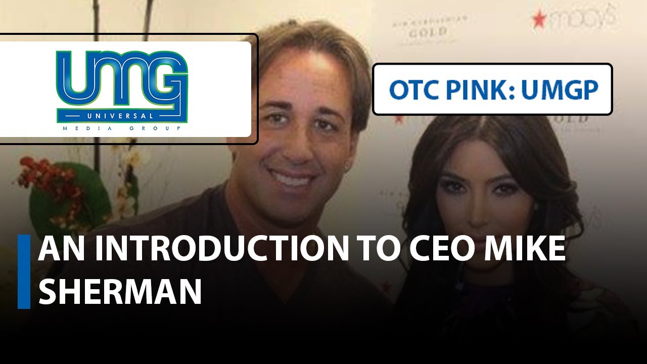 Universal Media Group; An Introduction to CEO Mike Sherman - YouTube