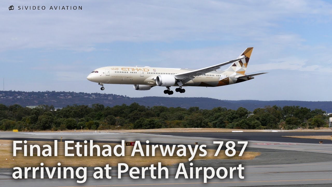 Goodbye EY 787 - Final Etihad Airways Boeing 787-9 landing at Perth ...