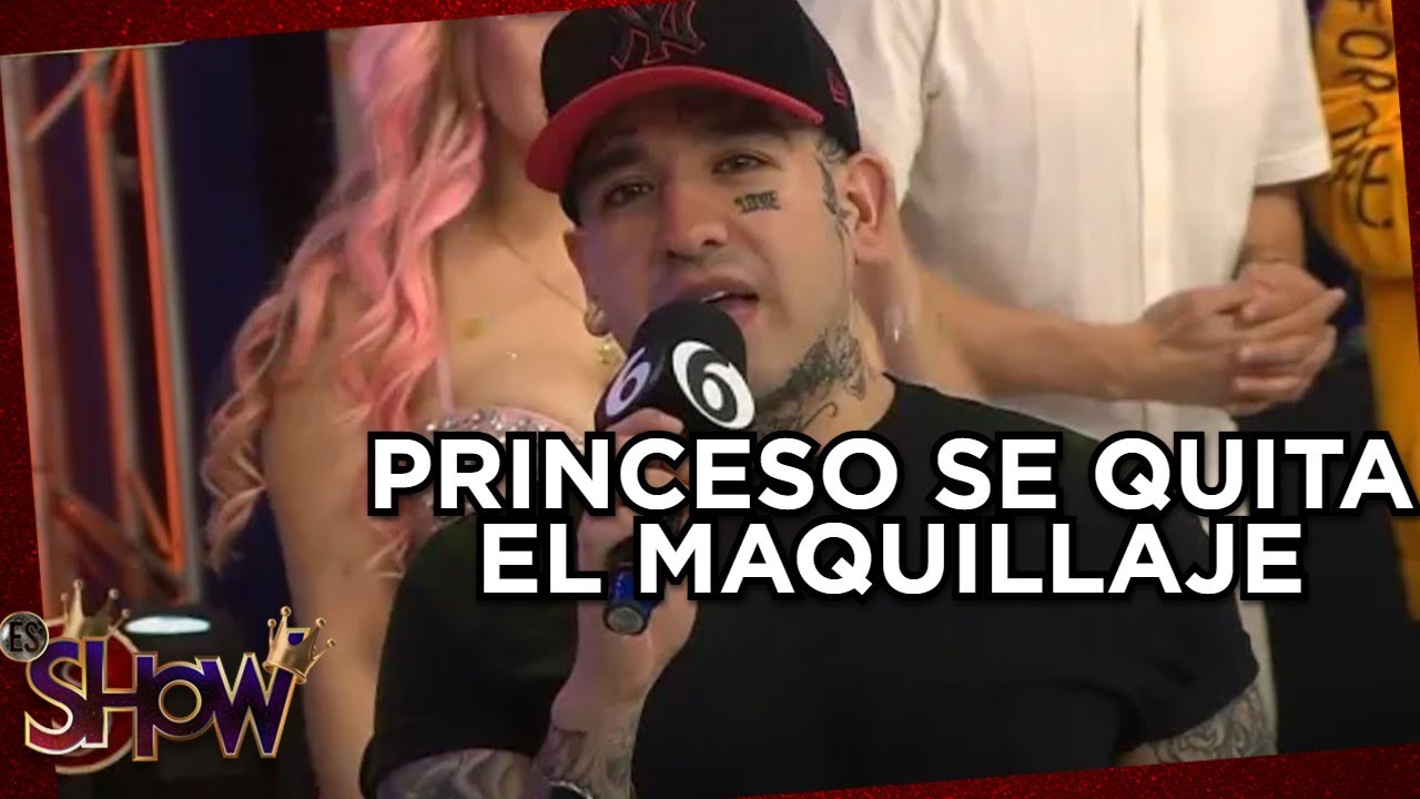 Princeso se quita el maquillaje por primera vez | Es Show - YouTube