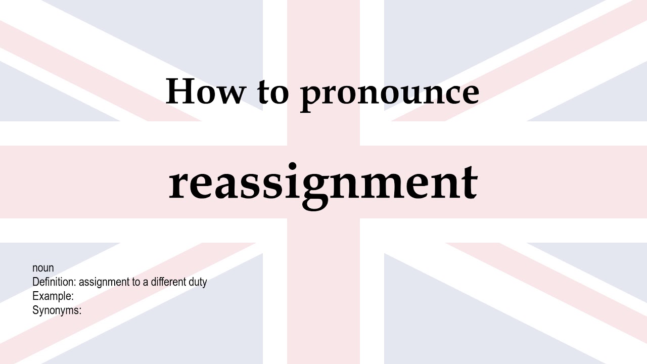 How to pronounce 'reassignment' + meaning - YouTube