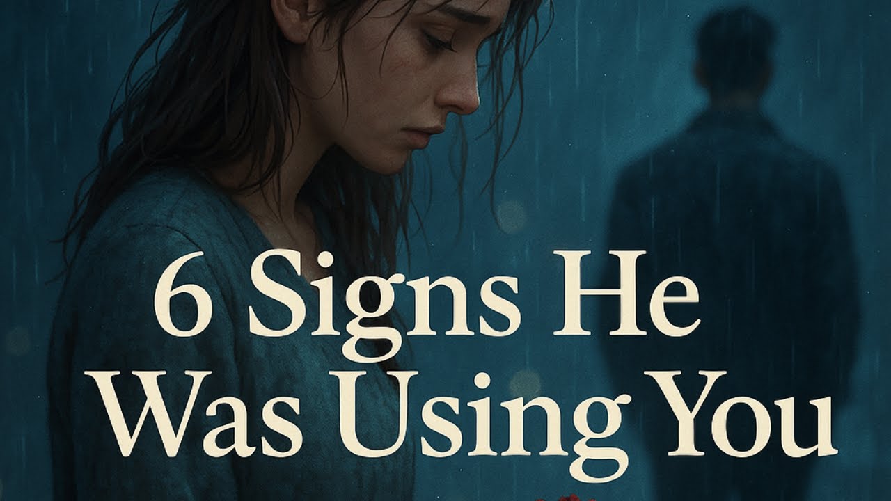 6 Signs He Was Using You - YouTube