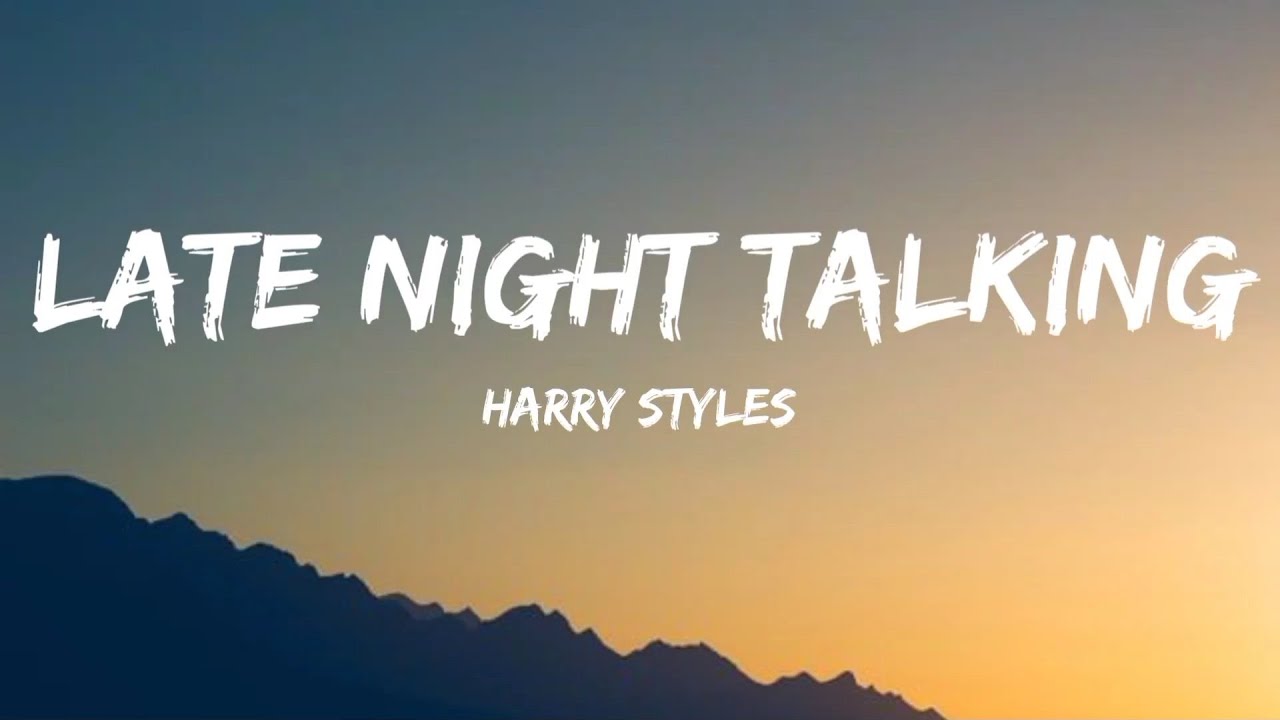 Harry Styles - Late Night Talking (Lyrics) - YouTube