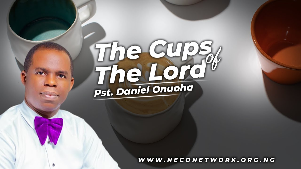 The Cups of The Lord - Pst. Daniel Onuoha (5TH DEC 2023) - YouTube