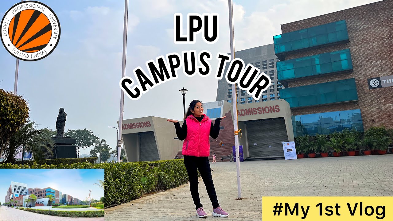 A FIRST DAY OF MY COLLEGE VLOG:CAMPUS TOUR OF LPU|LOVELY PROFESSIONAL ...