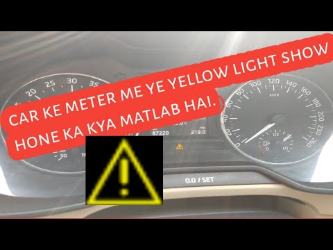 CAR KE METER ME YELLOW LIGHT KYON SHOW HOTI HAI. - YouTube