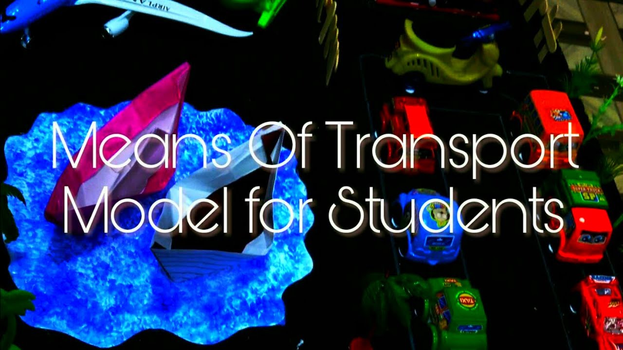 Means Of Transport Model for Students | Modes of Transport for lesson ...