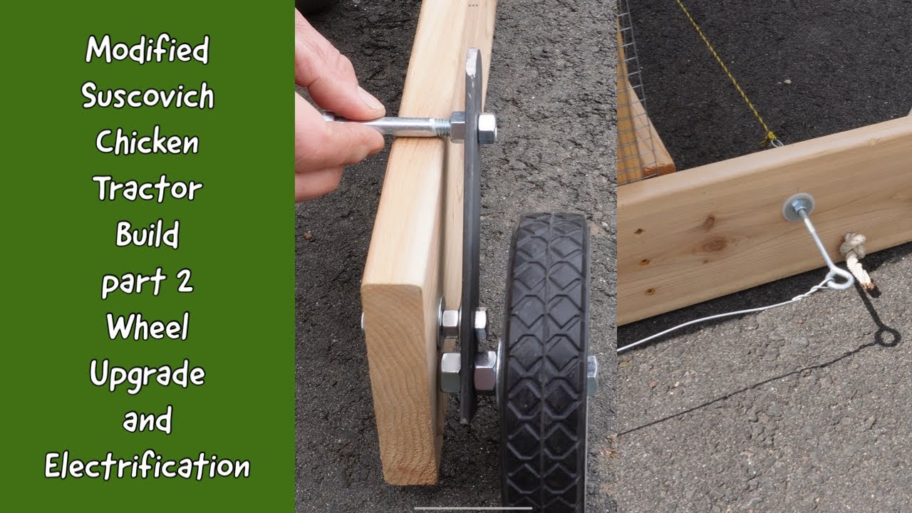 Modified Suscovich Chicken Tractor Build part 2 Wheel Upgrade and ...