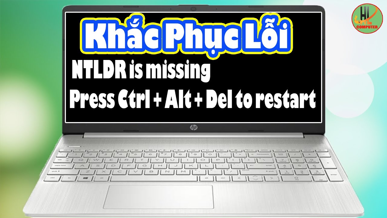 Hướng dẫn khắc phục lỗi NTLDR is missing Press Ctrl + Alt + Del to restart | Vi Tính Huỳnh Lâm ...