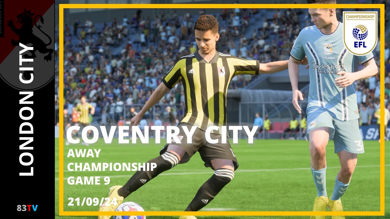 COVENTRY CITY (AWAY) - CHAMPIONSHIP GAME 9 - 21/09/24 - (LONDON CITY ...