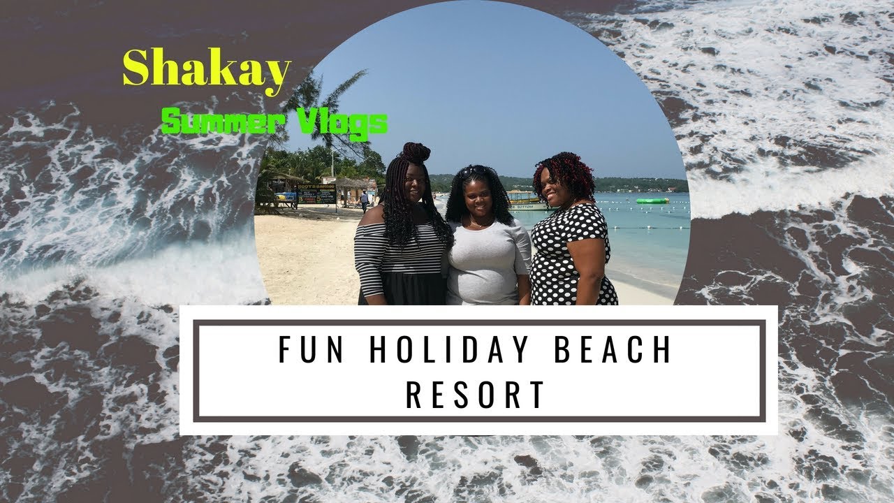 Summer Vlogs: Fun Holiday Beach Resort, Negril, Jamaica/ Shakay - YouTube
