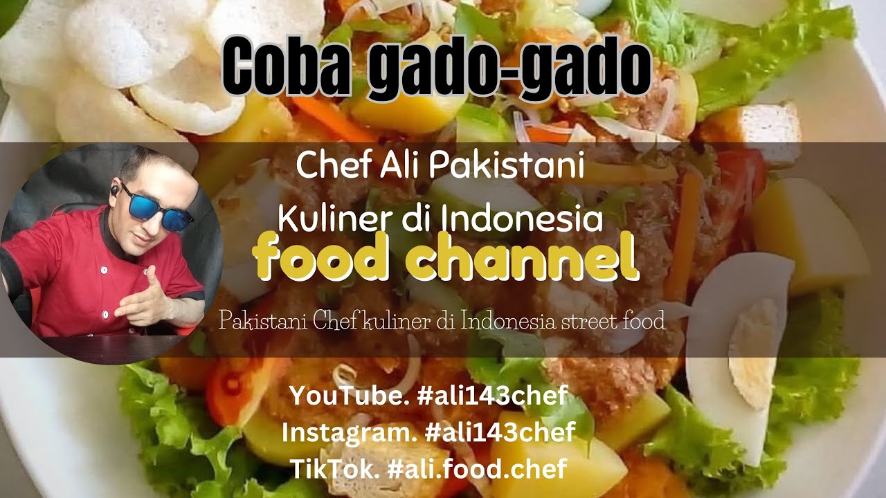Coba Gado-gado. Chef Ali Pakistani kuliner di Indonesia street food ...