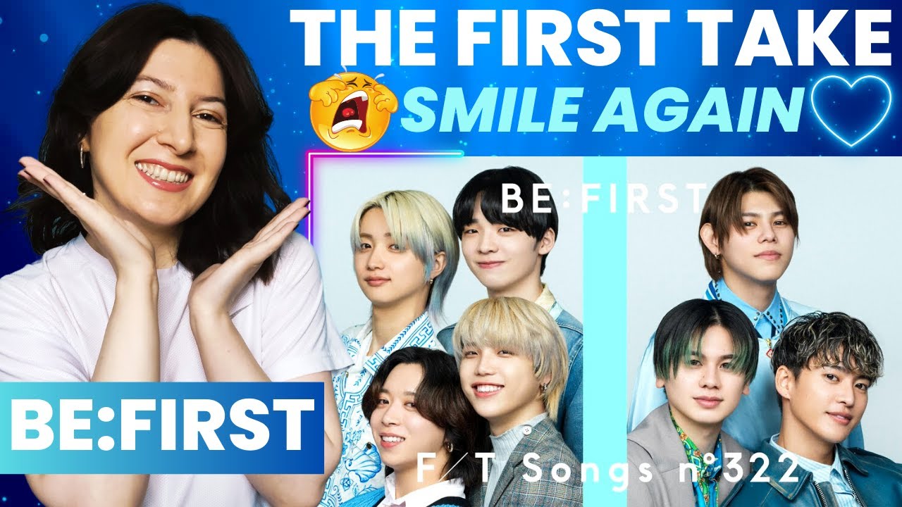 BE:FIRST - Smile Again / THE FIRST TAKE | Reaction リアクション ...
