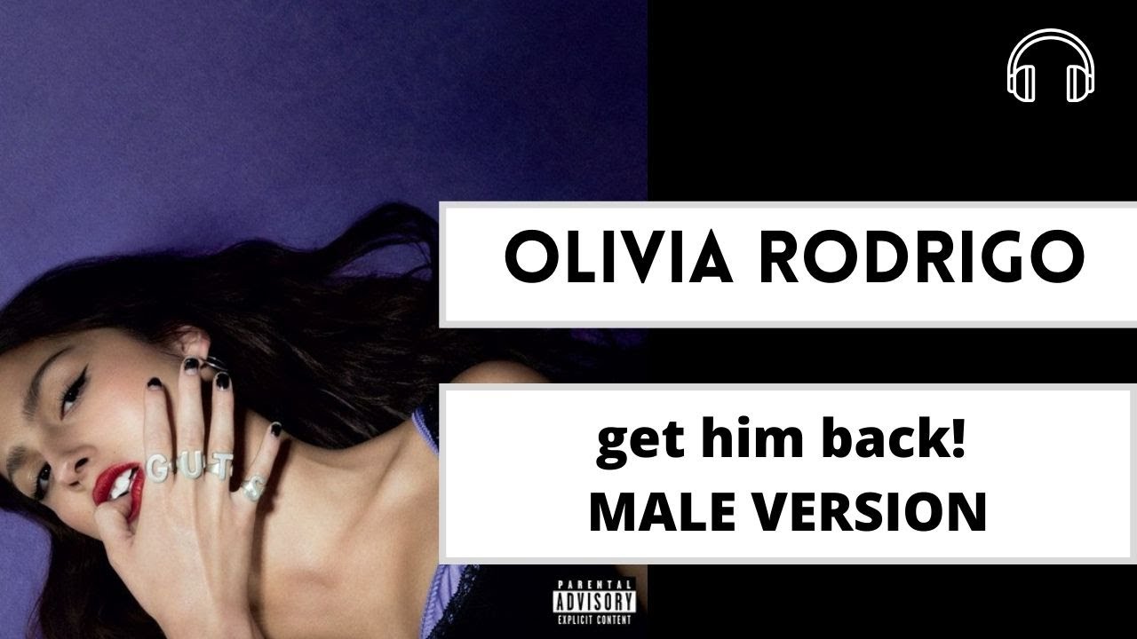 male version | Olivia Rodrigo - get him back! - YouTube