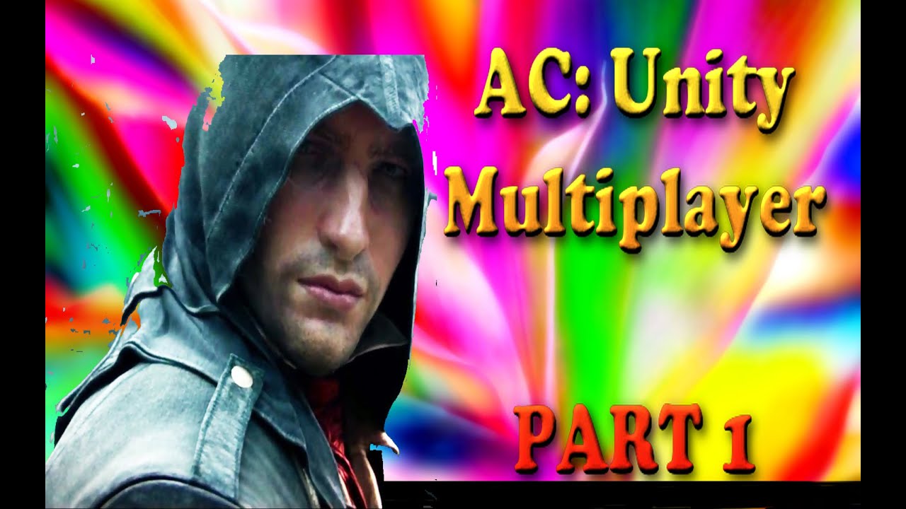 Assassin's Creed Unity: Multiplayer Co-op Play-through (part 1) - YouTube