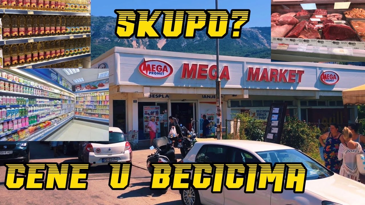 Becici 2022 - Cene u marketu, ponuda, Crna Gora, hrana, market Mega ...