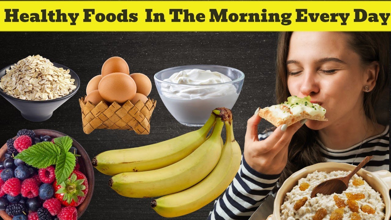 Most HEALTHIEST Foods You Must Eat In The Morning Every Day - YouTube