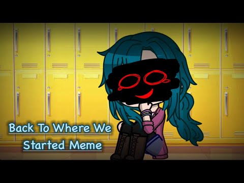 Back Where We Started Meme// The Music Freaks// Ft: Hailey & Past ...