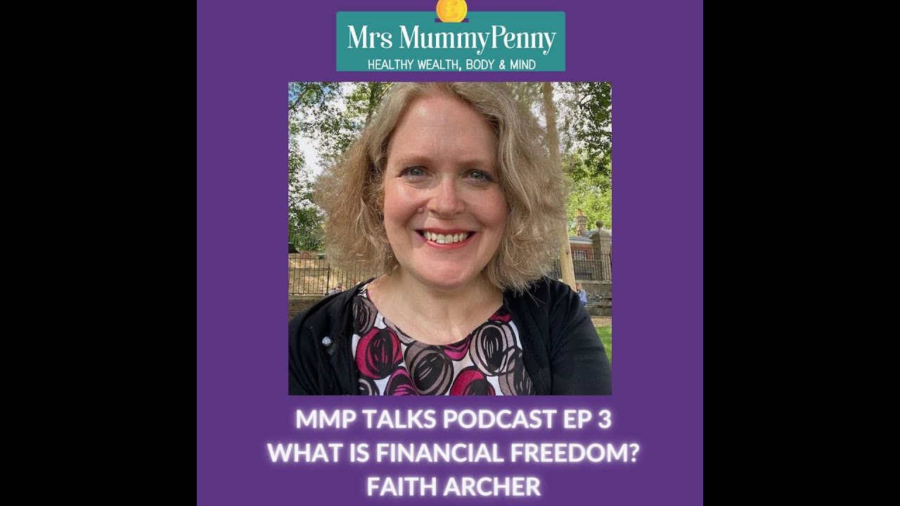 Mrs Mummypenny Talks Podcast Ep 3 What is Financial Freedom? With Faith ...