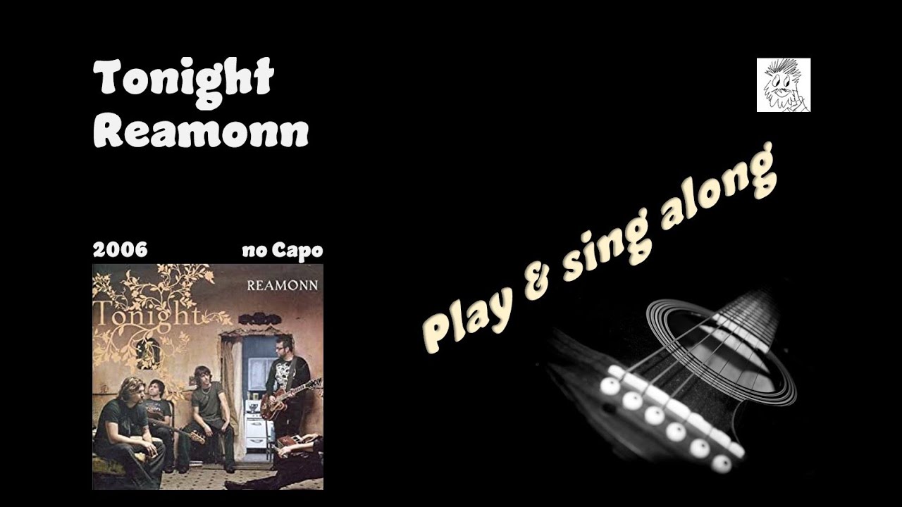 Tonight Reamonn sing & play along with easy chords lyrics for guitar ...