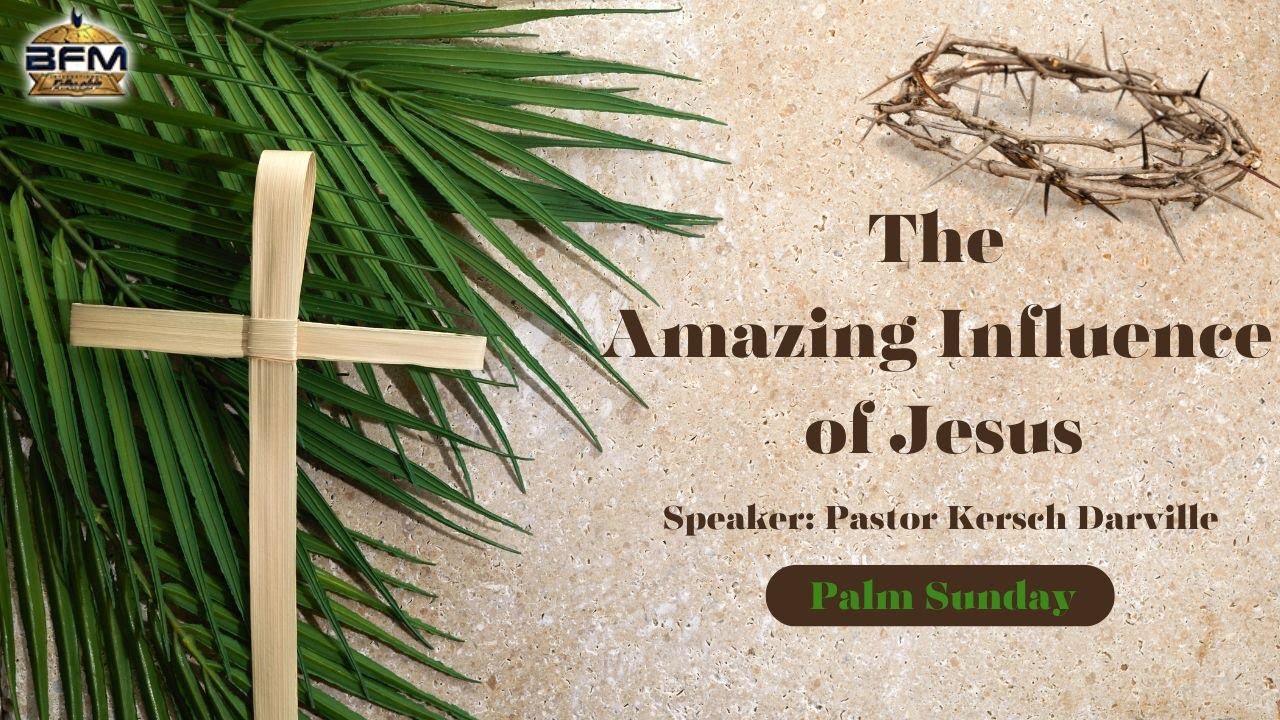 The Amazing Influence of Jesus | Pastor Kersch Darville | Bahamas Faith ...