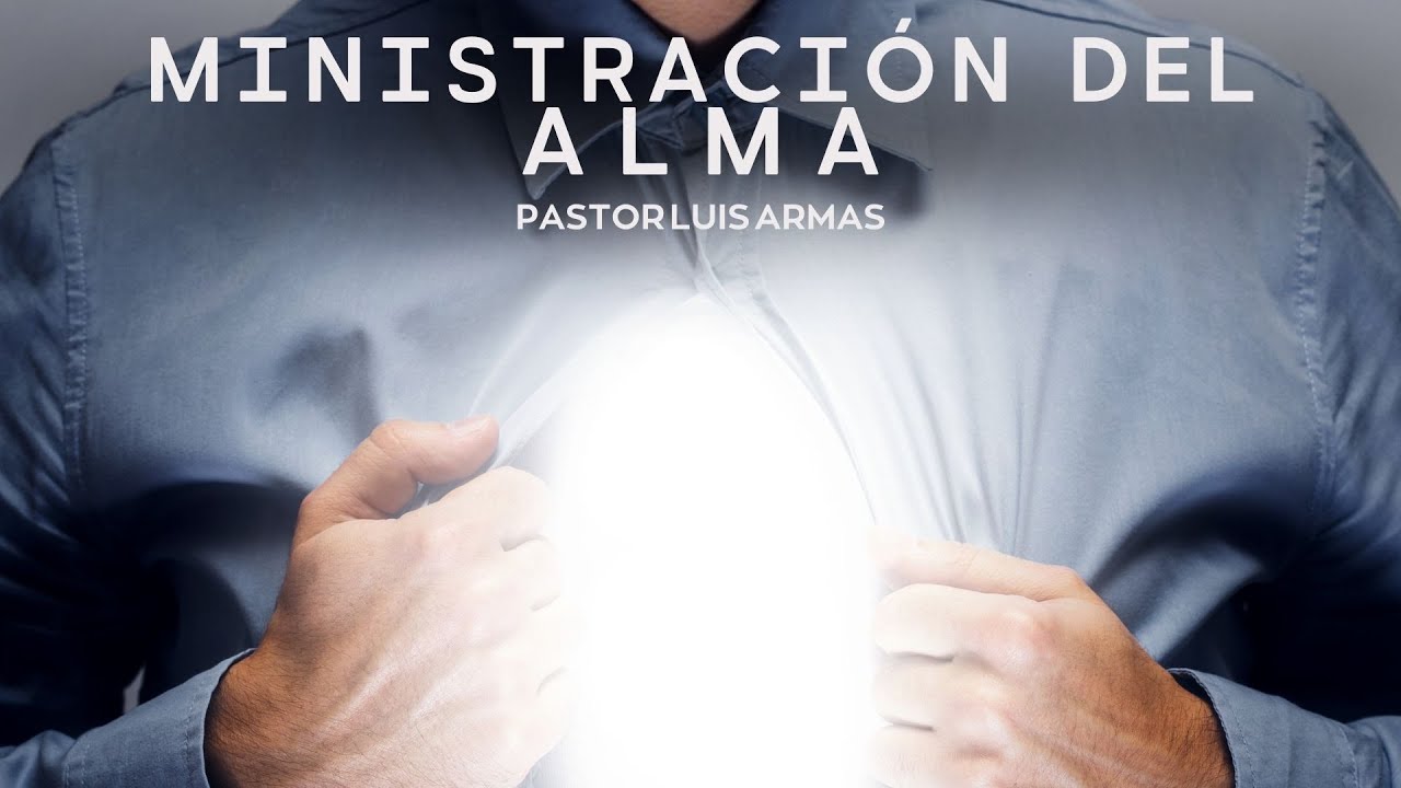 La ministración del alma | Pastor Luis Armas | Lunes 01 de abril 2024 ...