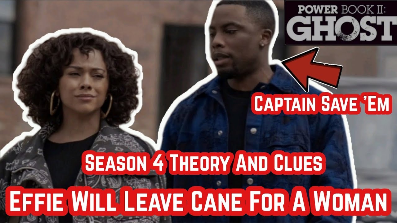 Effie Will Leave Cane For A Woman | Power Book II Season 4 Theory - YouTube