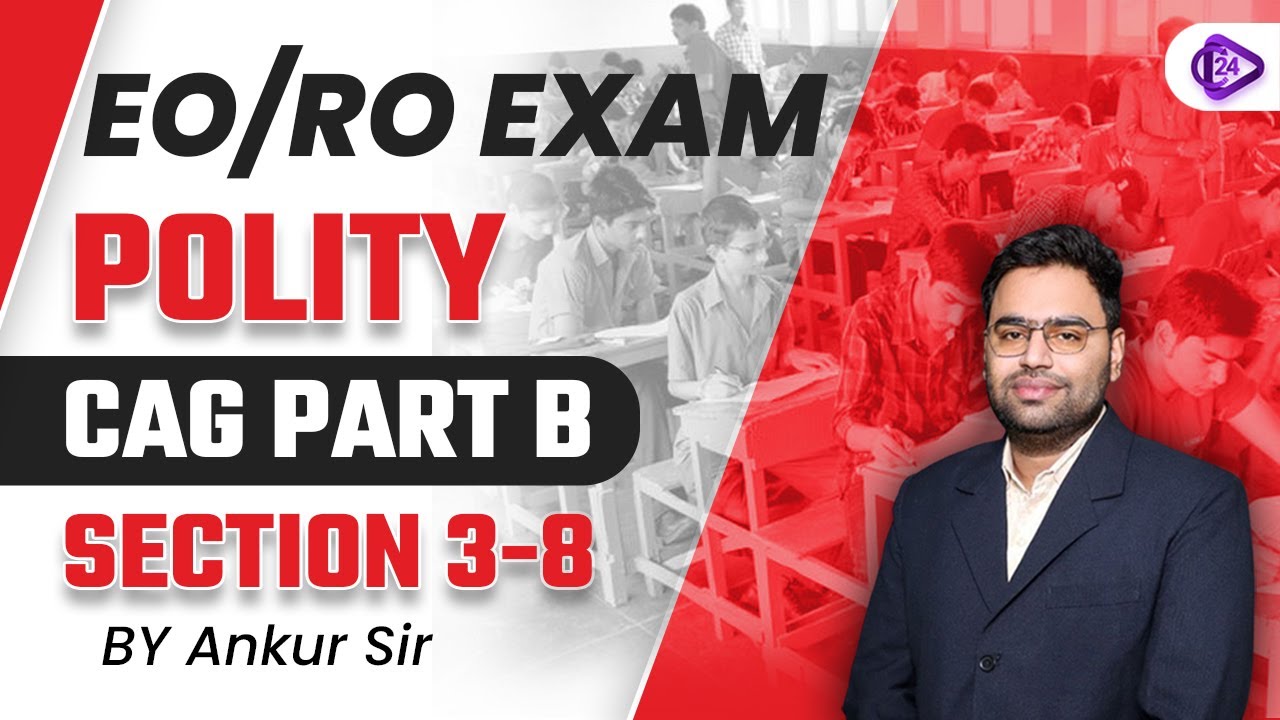 EO/RO EXAM 2023 | Polity Class | CAG PART - B I SECTION 3 - 8 By Ankur Sir | EO RO Exam 2023 ...