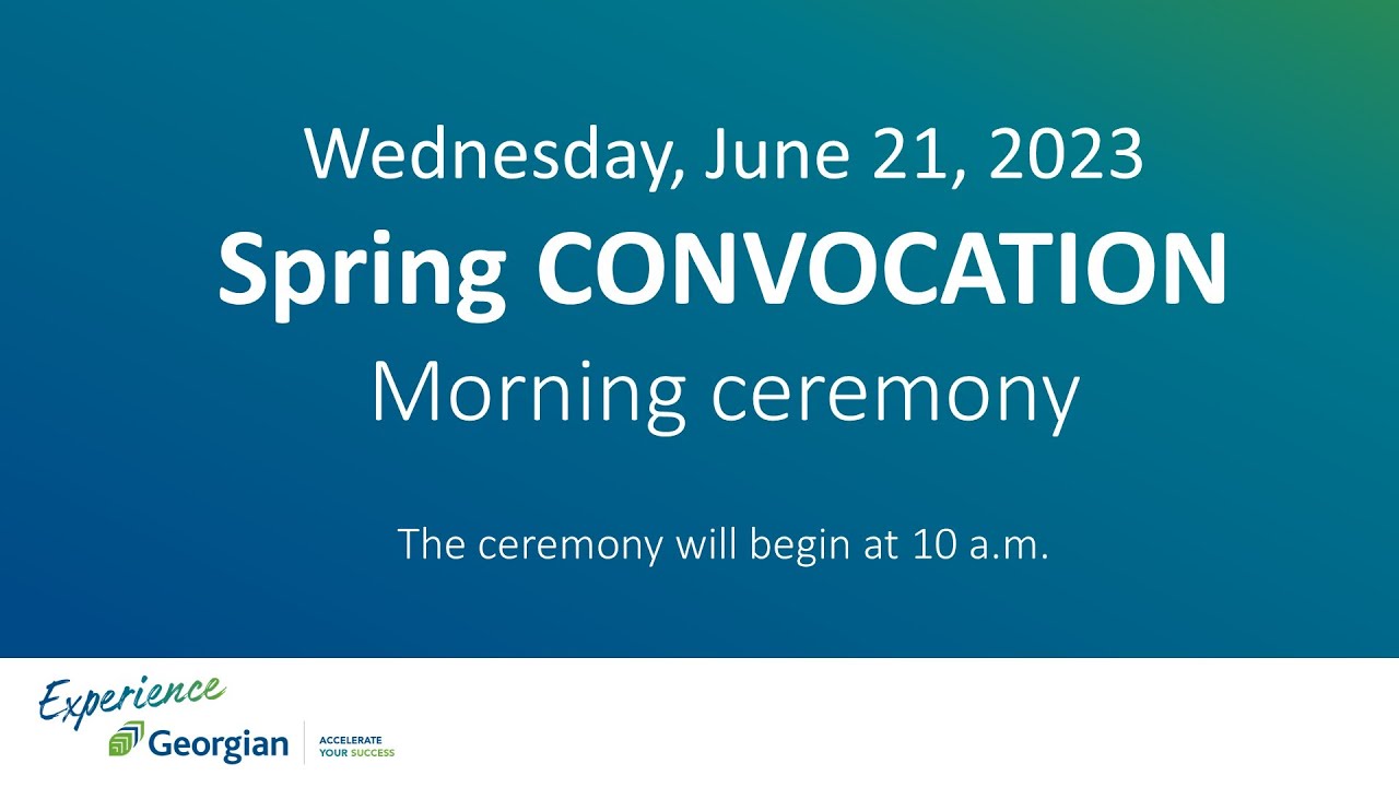 Georgian College Spring Convocation - Morning Ceremony - YouTube