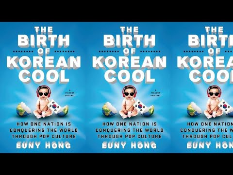 'The Birth of Korean Cool' by Euny Hong | Review & Analysis / 유니 홍 / 책 리뷰