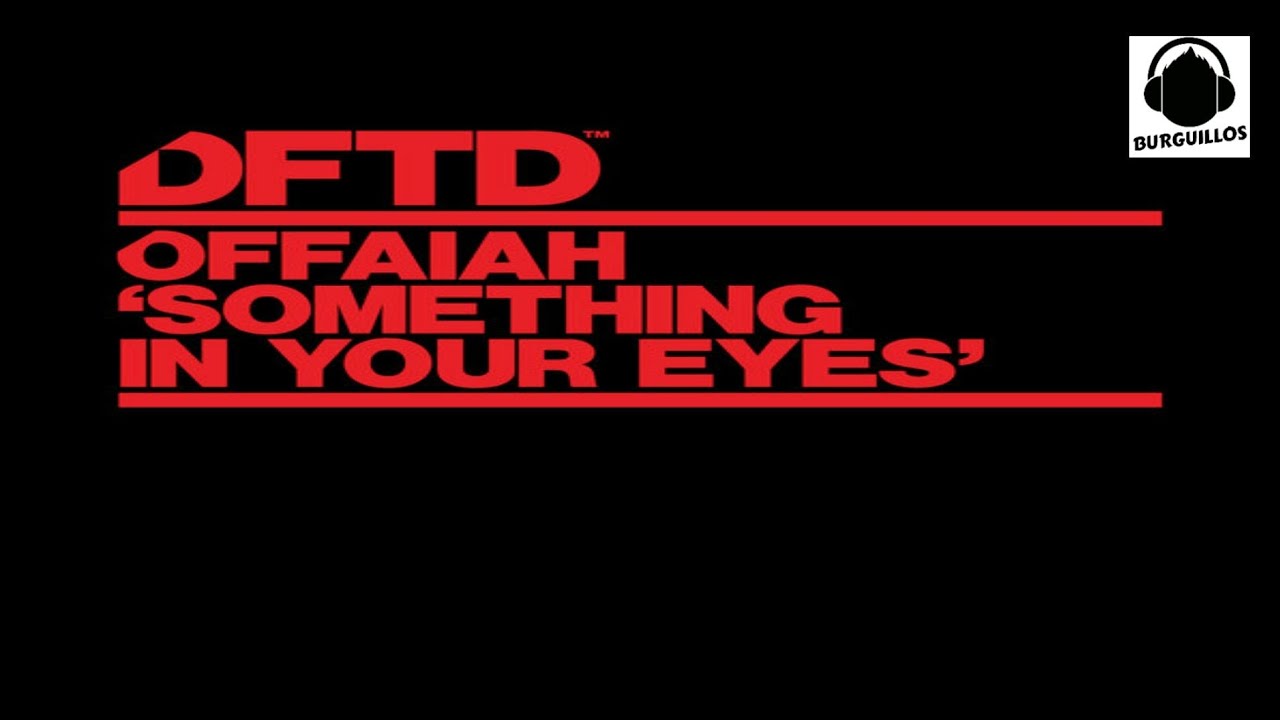 OFFAIAH - Something In Your Eyes - YouTube
