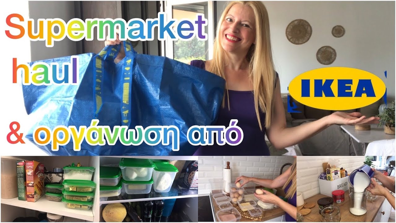 Οργάνωση κουζίνας & ψυγείου / Supermarket & Ikea haul οργάνωσης ...