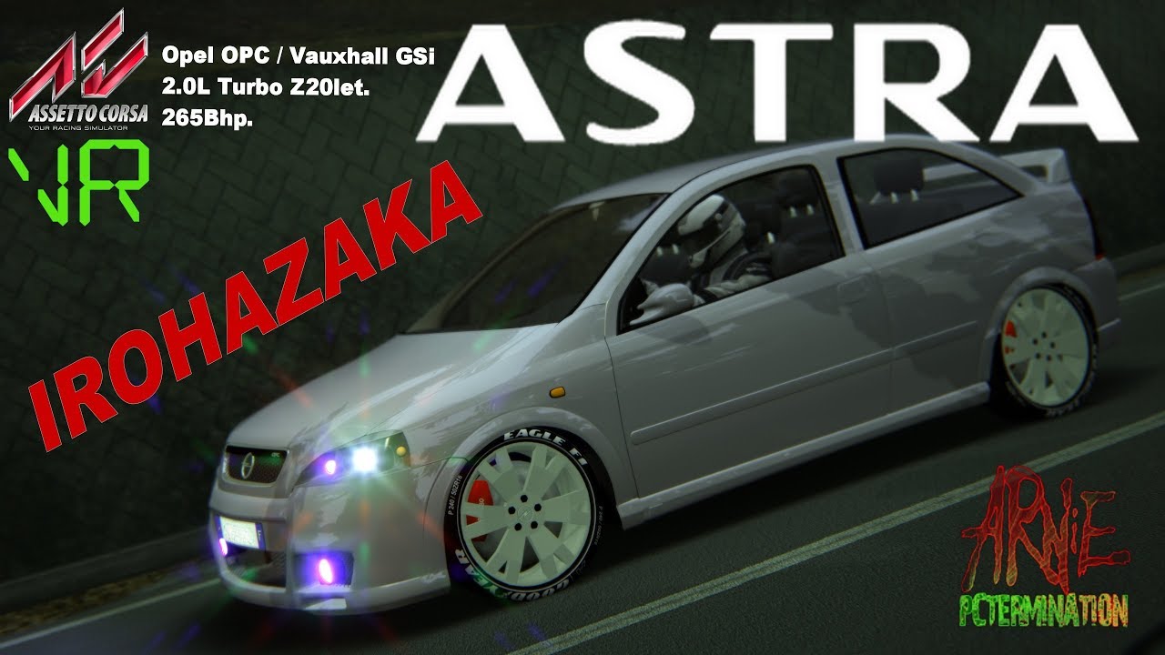 ASTRA - Opel OPC / Vauxhall GSi - IROHAZAKA (Project Kaido) - Assetto ...