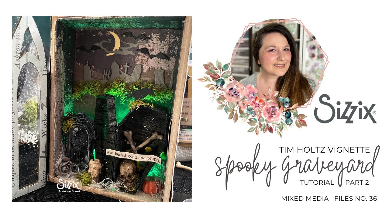 How to Create a Creepy Cemetery Vignette Part 2 | Tim Holtz Sizzix ...