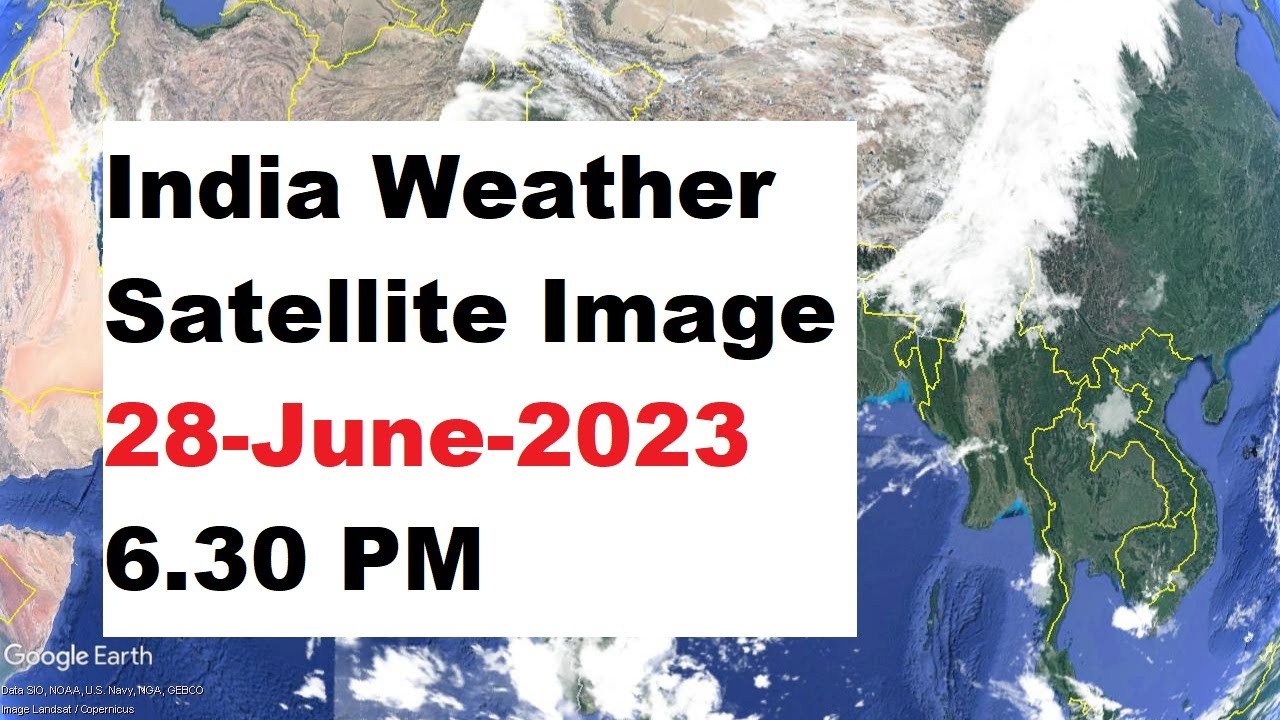 Indian Weather Satellite Image Today 28-June-2023 | India Weather #imd ...