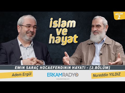 Emin Saraç Hocaefendinin Hayatı - İslam ve Hayat - [2.Bölüm]