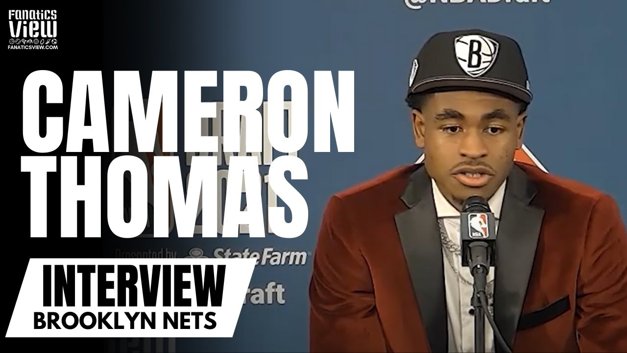 Cameron Thomas on "Match Made in Heaven" With Brooklyn & James Harden ...