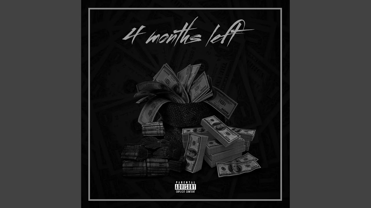 4 MONTHS LEFT - YouTube