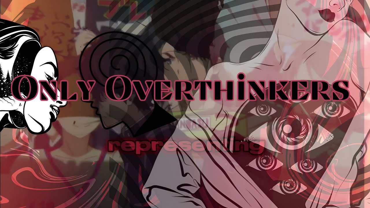 Things only exist Inside of an Overthinkers mind : Are You an ...