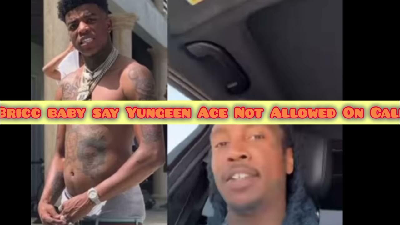 Bricc Baby Says Yungeen Ace Can't Come Back To Cali Unless He Apologizes - YouTube