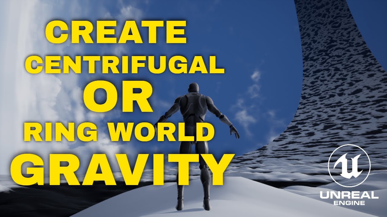 How to Make RING WORLD or CENTRIFUGAL GRAVITY in Unreal Engine 4 with ...