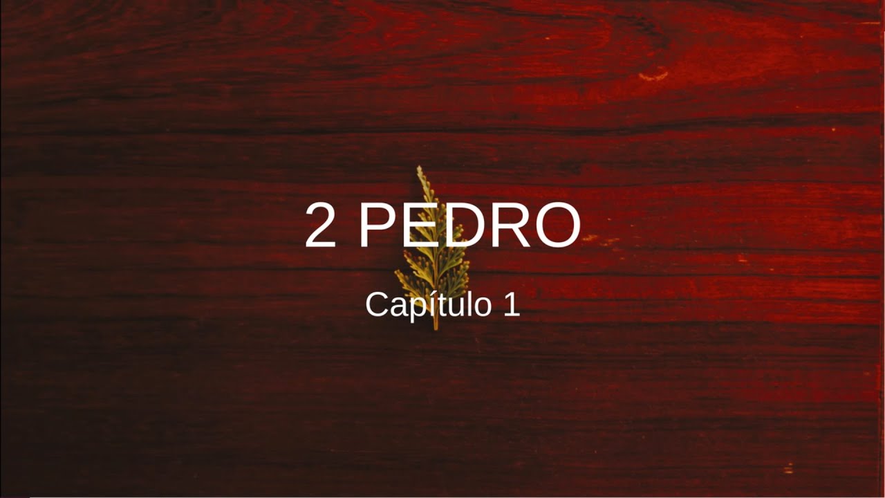 2 PEDRO Cap tulo 1 YouTube