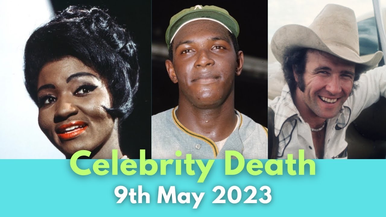 6 Legends Who Died Today 9th May 2023 | Famous Deaths News | Celebrity ...